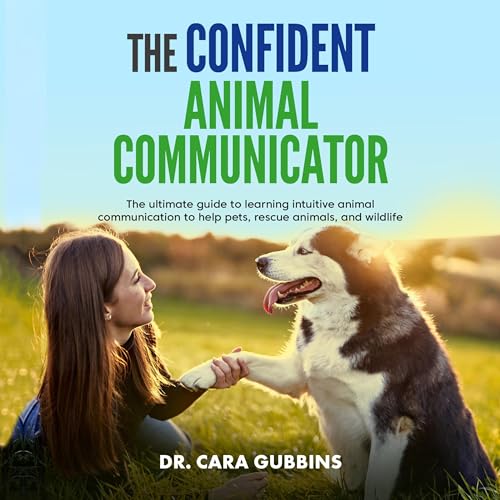 Amazon.com: The Confident Animal Communicator: The Ultimate Guide to ...