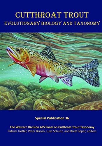 Cutthroat Trout: Evolutionary Biology and Taxonomy: Patrick Trotter ...