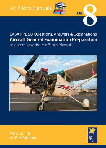 EASA (A) Questions, Answer & Explanations: Exam 8: Aircraft General ...
