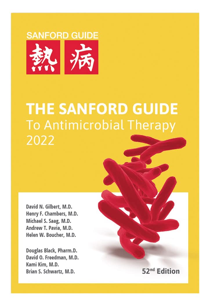 The Sanford Guide to Antimicrobial Therapy 2022: Gilbert, David N., M.D ...