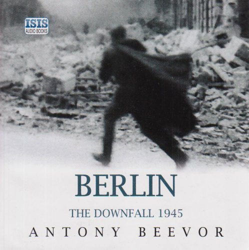 Berlin: The Downfall 1945: Beevor, Antony, Barrett, Sean: 9780753115473 ...