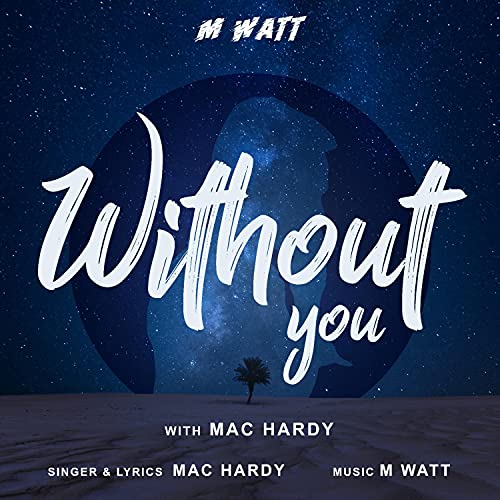Without You (feat. Mac Hardy) de M Watt feat. Mac hardy en Amazon Music ...