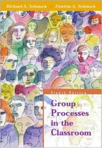 Group Processes in the Classroom: Schmuck, Richard A., Schmuck ...
