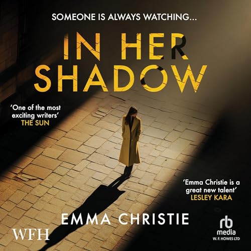 In Her Shadow (Audio Download): Emma Christie, Robin Laing, W. F. Howes ...