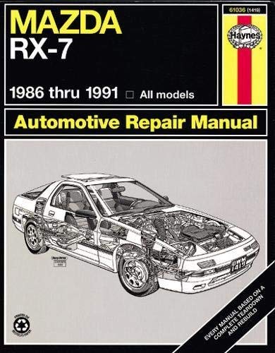 Mazda RX-7: 1986 thru 1991 - All models by John Haynes (Jun 11 1990 ...