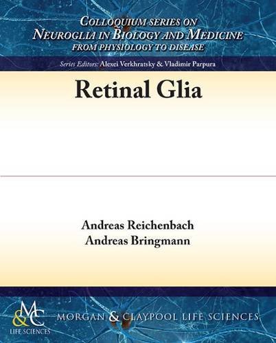 Retinal Glia (Colloquium Series on Neuroglia in Biology and Medicine ...