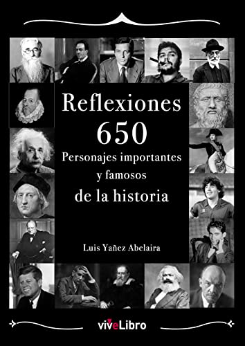 Reflexiones: 650 personajes importantes y famosos de la historia eBook ...