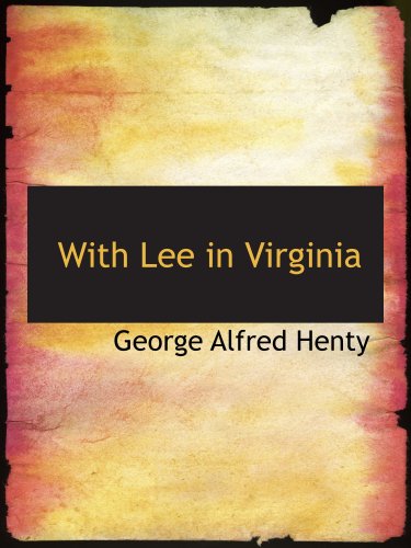 Amazon.com: With Lee in Virginia: A Story of the American Civil War ...