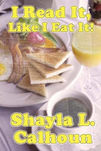 I Read It, Like I Eat It!: Calhoun, Shayla: 9781448933228: Amazon.com ...