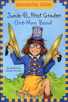 Junie B., First Grader: One-Man Band (Junie B. Jones, Book 22): Park ...