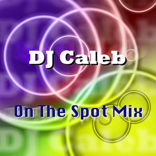 Play On the Spot Mix CD by Dj Caleb on Amazon Music