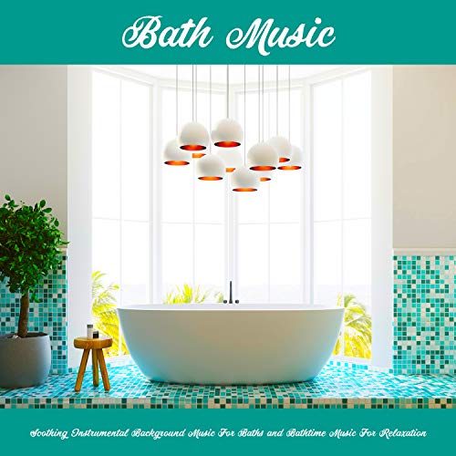Amazon.com: Bath Music: Soothing Instrumental Background Music For ...