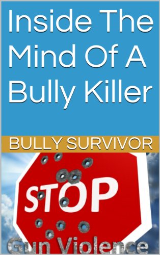 Inside The Mind Of A Bully Killer eBook : Survivor, Bully: Amazon.in ...