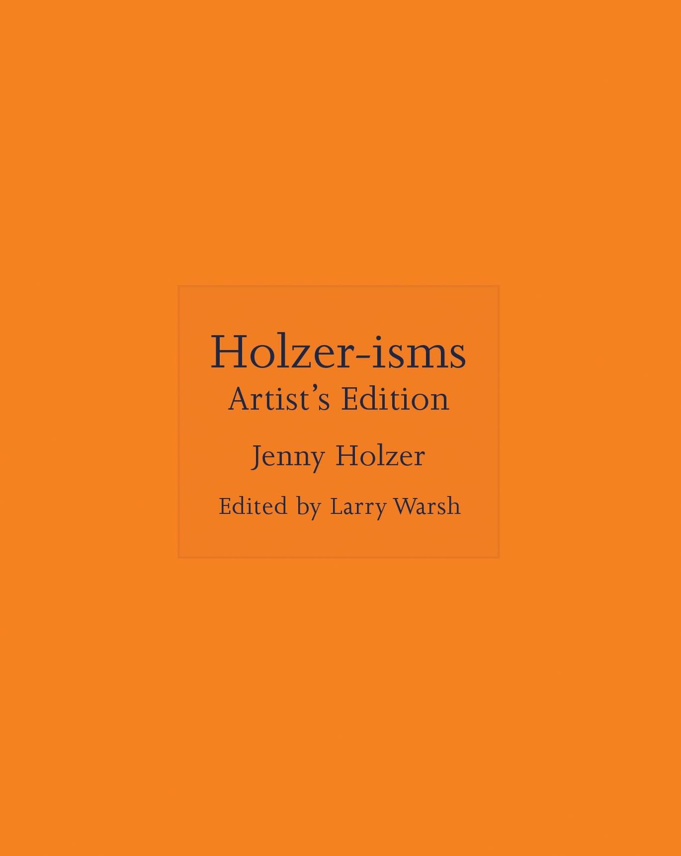 Holzer-isms: Artist's Edition (ISMs, 9): Holzer, Jenny, Warsh, Larry ...