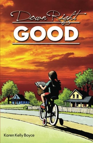 Down Right Good: Boyce, Karen Kelly: 9780982895917: Amazon.com: Books