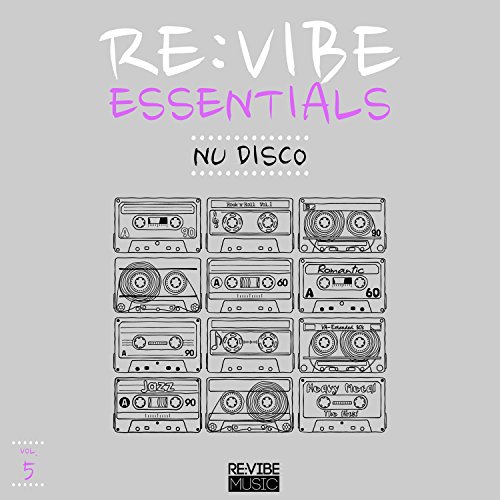 Amazon.com: Re:Vibe Essentials - Nu Disco, Vol. 5 : VARIOUS ARTISTS: Digital Music
