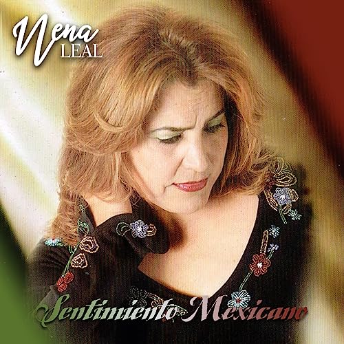 Spiele Sentimiento Mexicano von Nena Leal auf Amazon Music ab