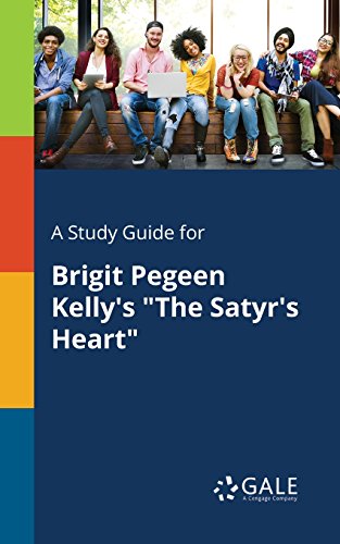 A Study Guide for Brigit Pegeen Kelly's "The Satyr's Heart" (Poetry for ...