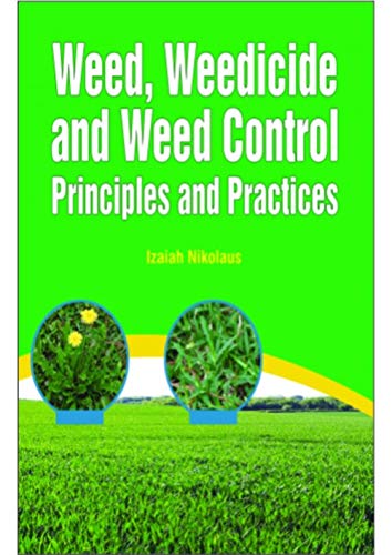 WEED WEEDICIDE AND WEED CONTROL PRINCIPLES AND PRACTICE (HB 2022) : Buy ...