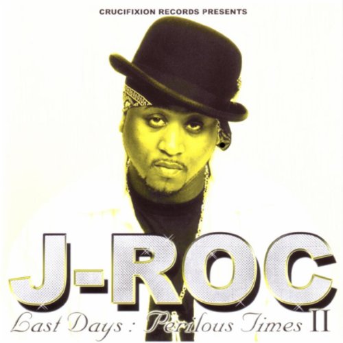 Play Last Days: Perilous Times II by J-Roc on Amazon Music