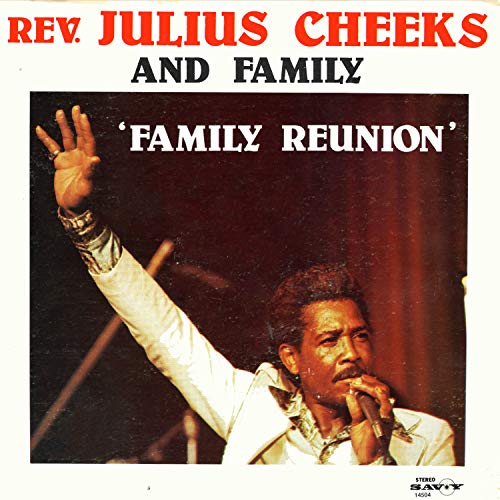 Play Family Reunion by Rev. Julius Cheeks And Family on Amazon Music