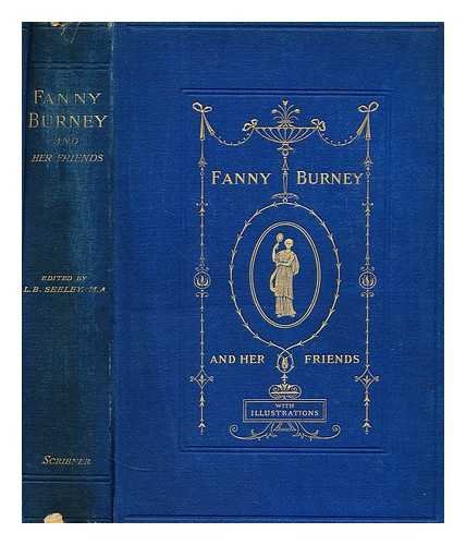 Fanny Burney and her friends : Select passages from her diary and other ...