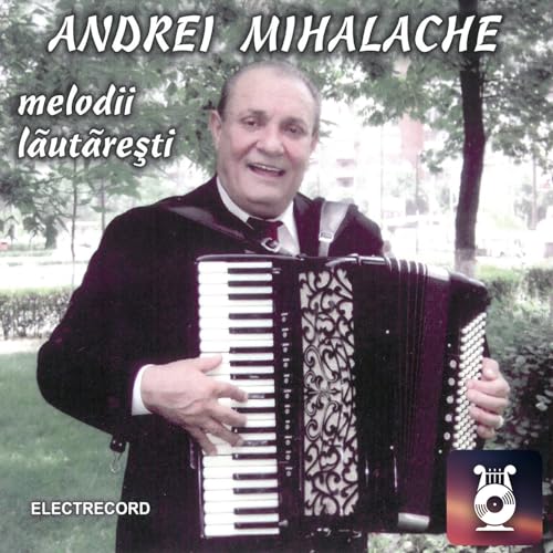 Amazon.com: Melodii lăutărești cu Andrei Mihalache : Andrei Mihalache ...