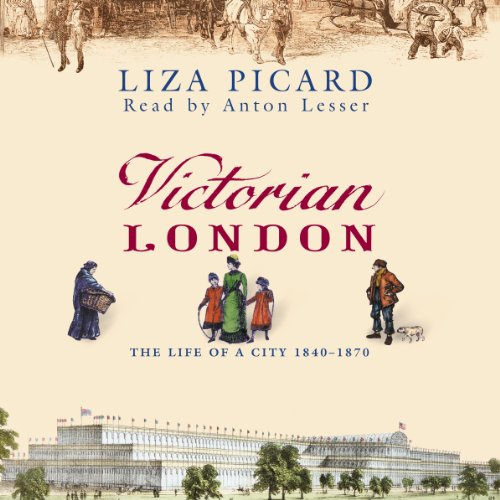 Victorian London: The Life of a City, 1840-1870 (Hörbuch-Download ...