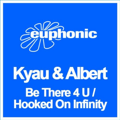 Play Be There 4 U / Hooked on Infinity by Kyau & Albert on Amazon Music