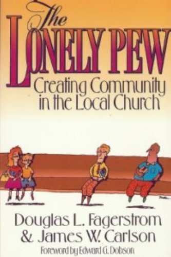 Amazon.com: The Lonely Pew: Creating Community in the Local Church ...