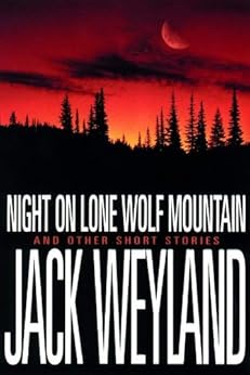 Night on Lone Wolf Mountain and Other Short Stories eBook : Weyland, Jack: Amazon.in: Kindle Store
