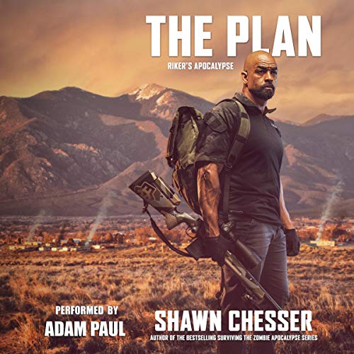 The Plan: Riker's Apocalypse, Book 2 (Audio Download): Shawn Chesser ...