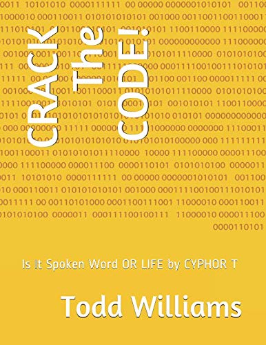 CRACK The CODE!: Is It Spoken Word OR LIFE by CYPHOR T (Volume ...