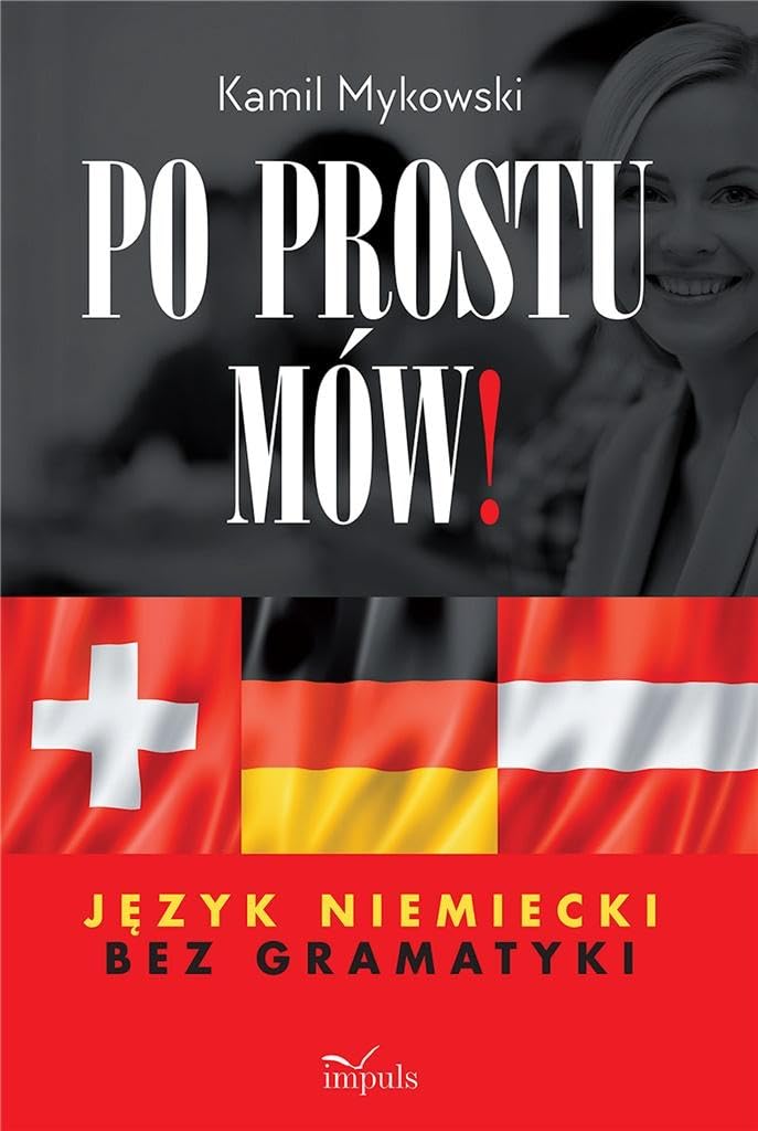 Amazon.com: Po prostu mow! Jezyk niemiecki bez gramatyki: 9788380959880 ...