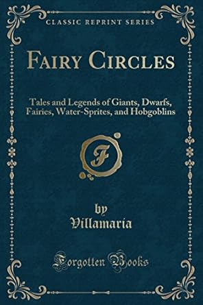 Fairy Circles: Tales and Legends of Giants, Dwarfs, Fairies, Water ...