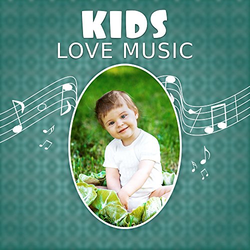 Play Kids Love Music – Classical Sounds for Listening, Calm Melodies ...