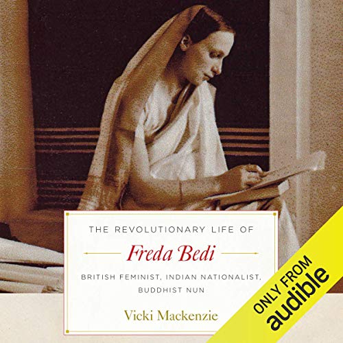 The Revolutionary Life of Freda Bedi: British Feminist, Indian ...