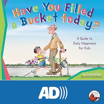 Have You Filled a Bucket Today?: A Guide to Daily Happiness for Kids ...