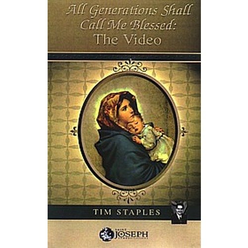 All Generations Shall Call Me Blessed: Tim Staples: 9781570582394 ...