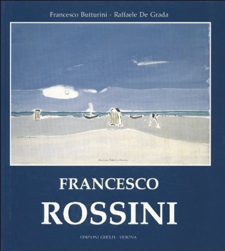 Amazon.com: Francesco Rossini: ROSSINI - Butturini Francesco, De Grada Raffaele,: Books