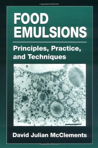 Food Emulsions: Principles, Practice, and Techniques: McClements, David ...