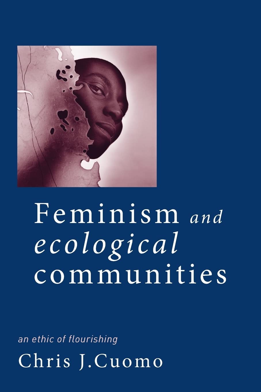 Feminism and Ecological Communities: Cuomo, Christine: 9780415158060 ...