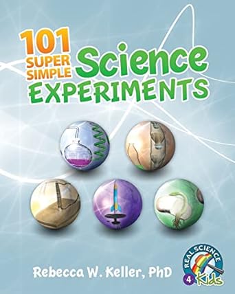 101 Super Simple Science Experiments : Keller PH D, Rebecca W: Amazon ...