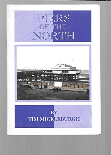 Piers of the North: Timothy J. Mickleburgh: 9780951812716: Amazon.com ...