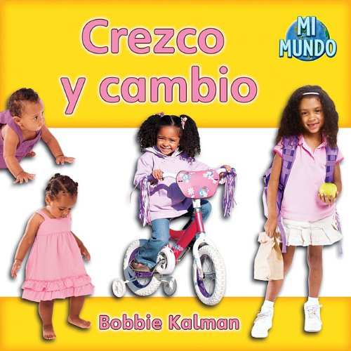 Amazon.com: Crezco Y Cambio (I Am Growing and Changing) (Mi Mundo (My ...