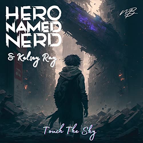 Écouter Touch The Sky par Hero Named Nerd & Kelsey Ray sur Amazon Music ...