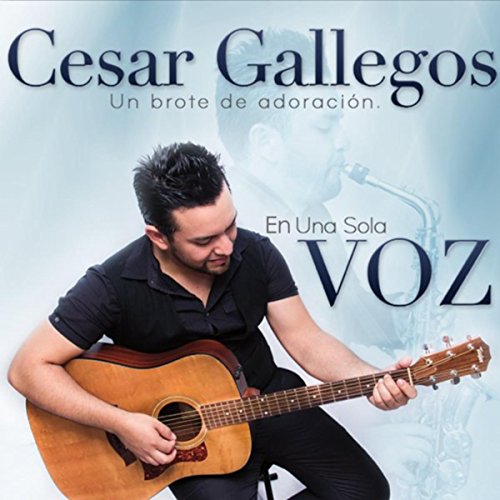Play En una Sola Voz by Cesar Gallegos on Amazon Music