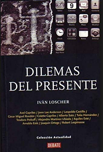 Dilemas del Presente (Coleccion Actualidad): Ivan Loscher: Amazon.com ...