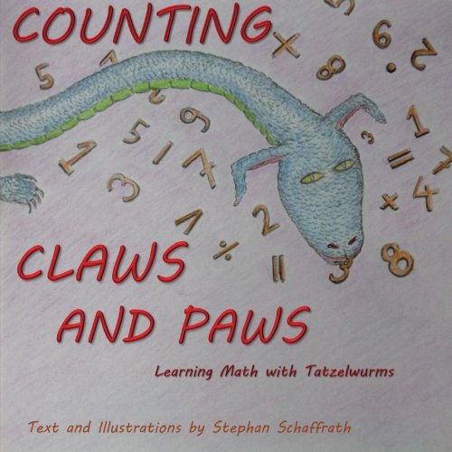 Counting Claws and Paws: Learning Math with Tatzelwurms: Schaffrath ...