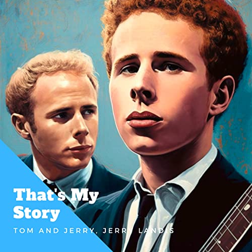 That's My Story (The Early Simon & Garfunkel Recordings) von Tom and ...